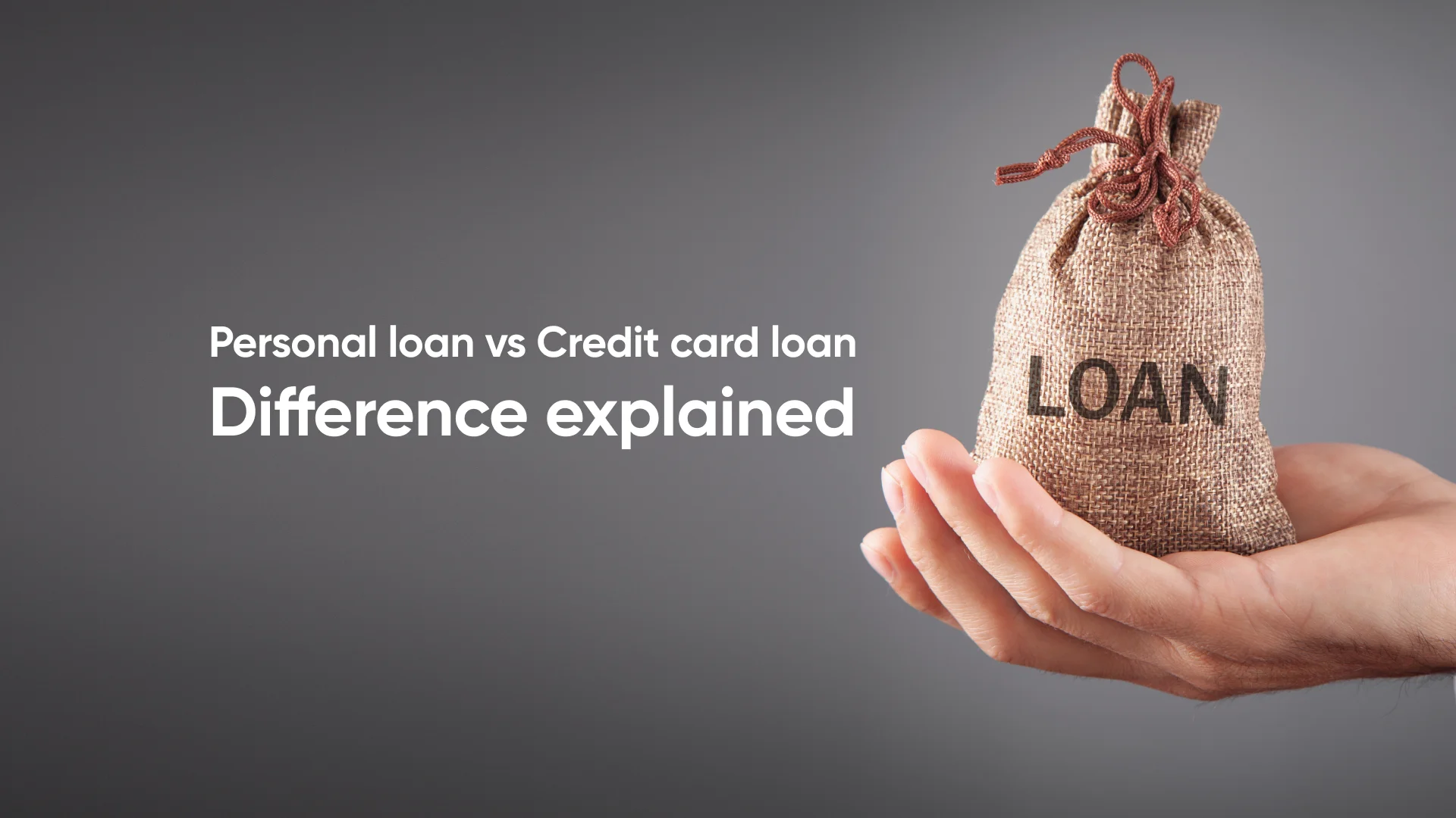 Credit Card Loan vs Personal Loan - Know Its Difference ,Benefits