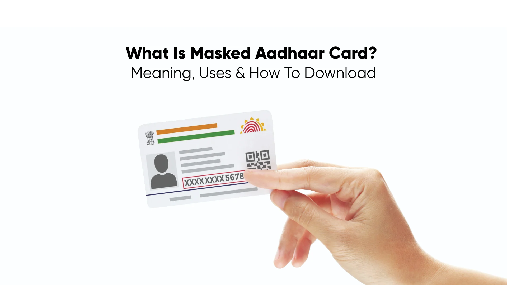 Masked Aadhaar Card: Meaning, Uses and Downloading Process
