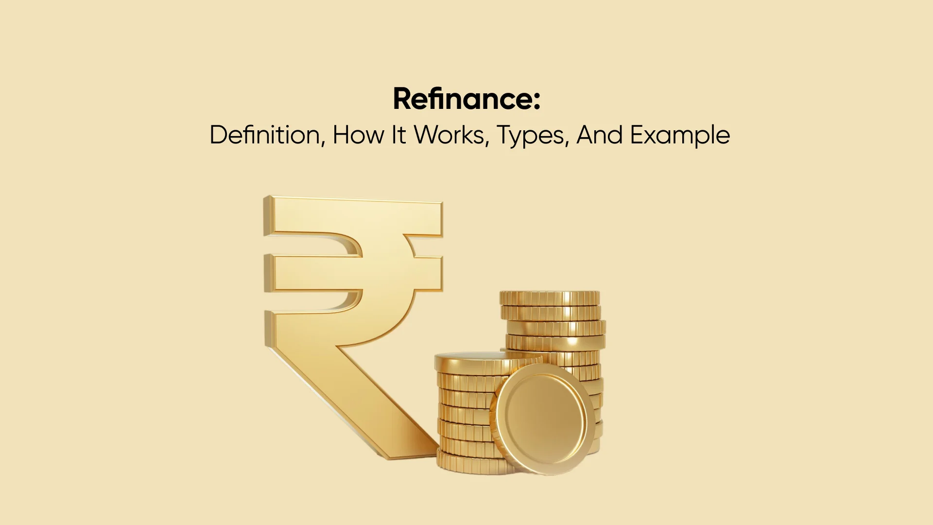 What Is Refinancing: Meaning, Definition, Types & How It Works
