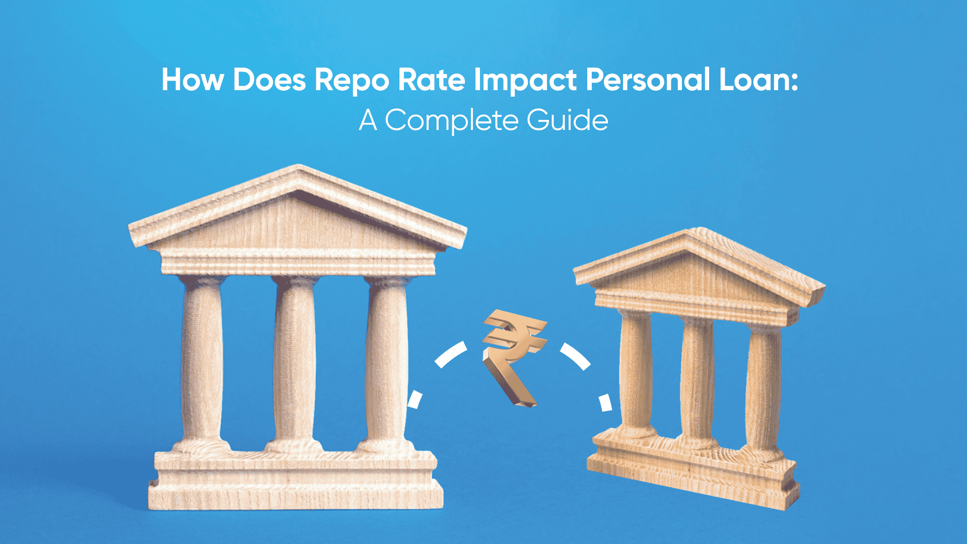 How Does Repo Rate Impact Personal Loan: A complete Guide