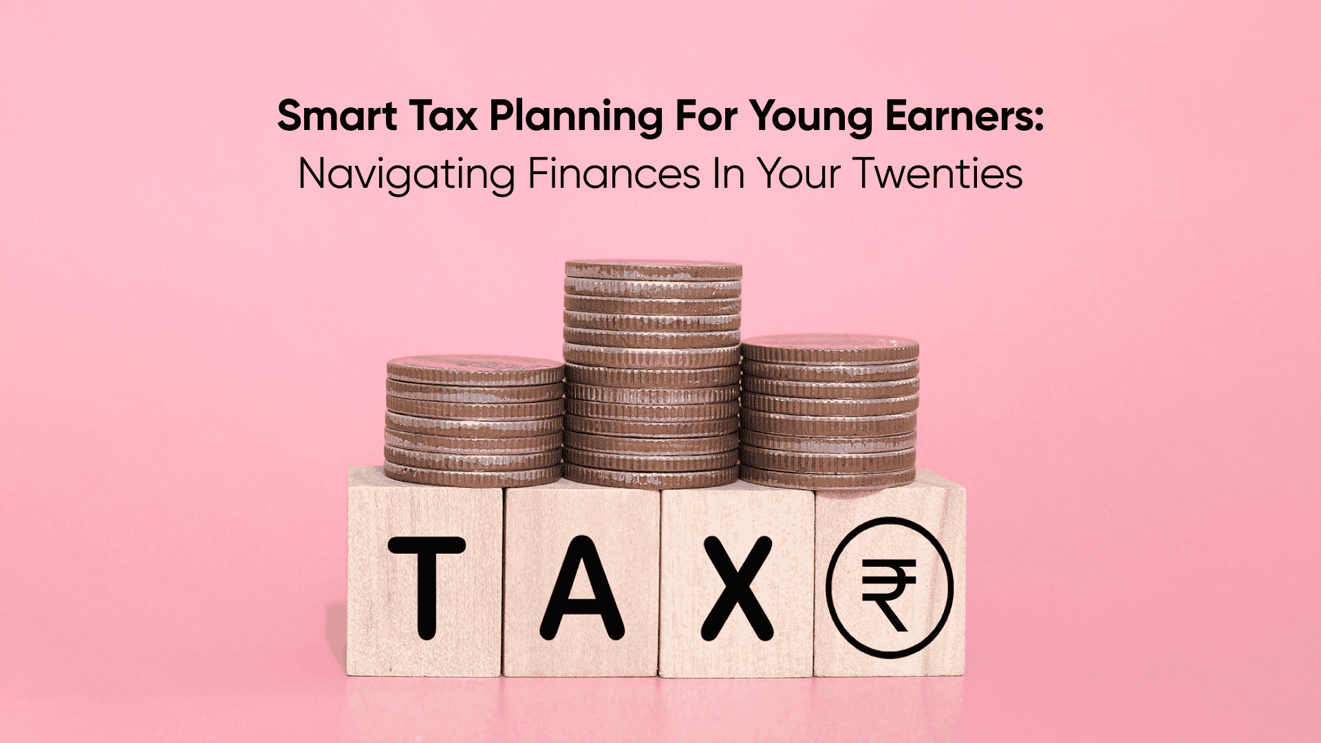Smart Tax Planning for Young Earners: Finances in Your Twenties