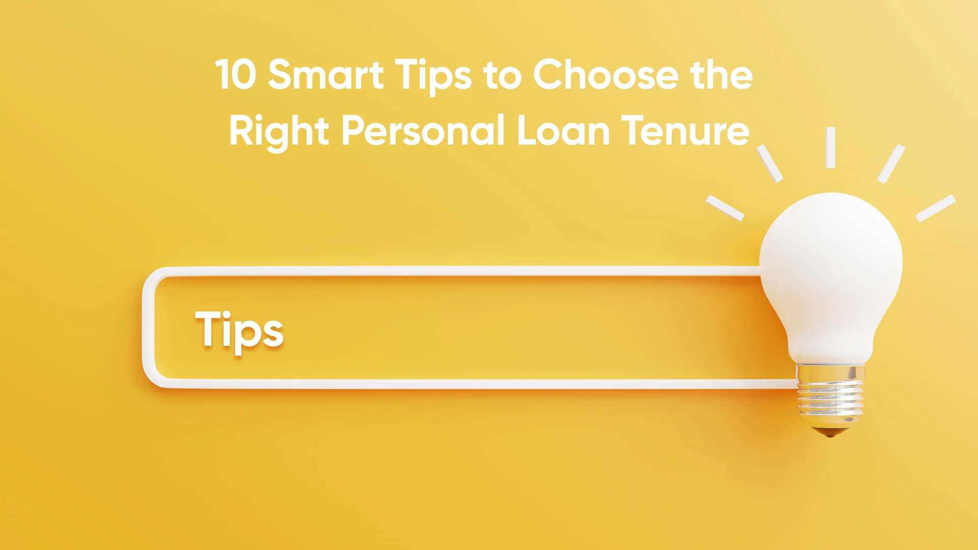 10 Smart Tips for Choosing the Best Personal Loan Tenure