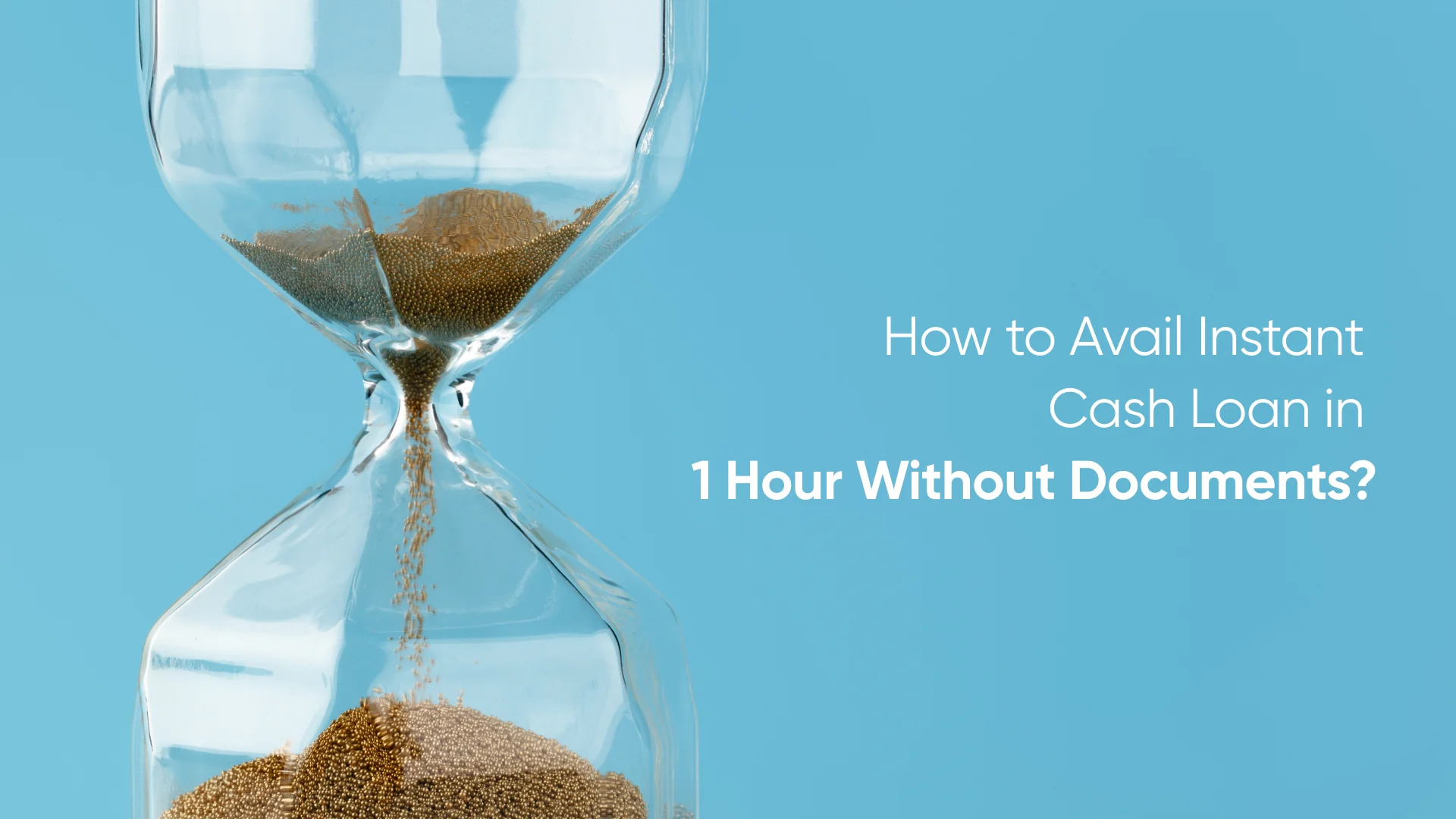 Instant Cash Loan in 1 Hour Without Documents - Fast Approval in India