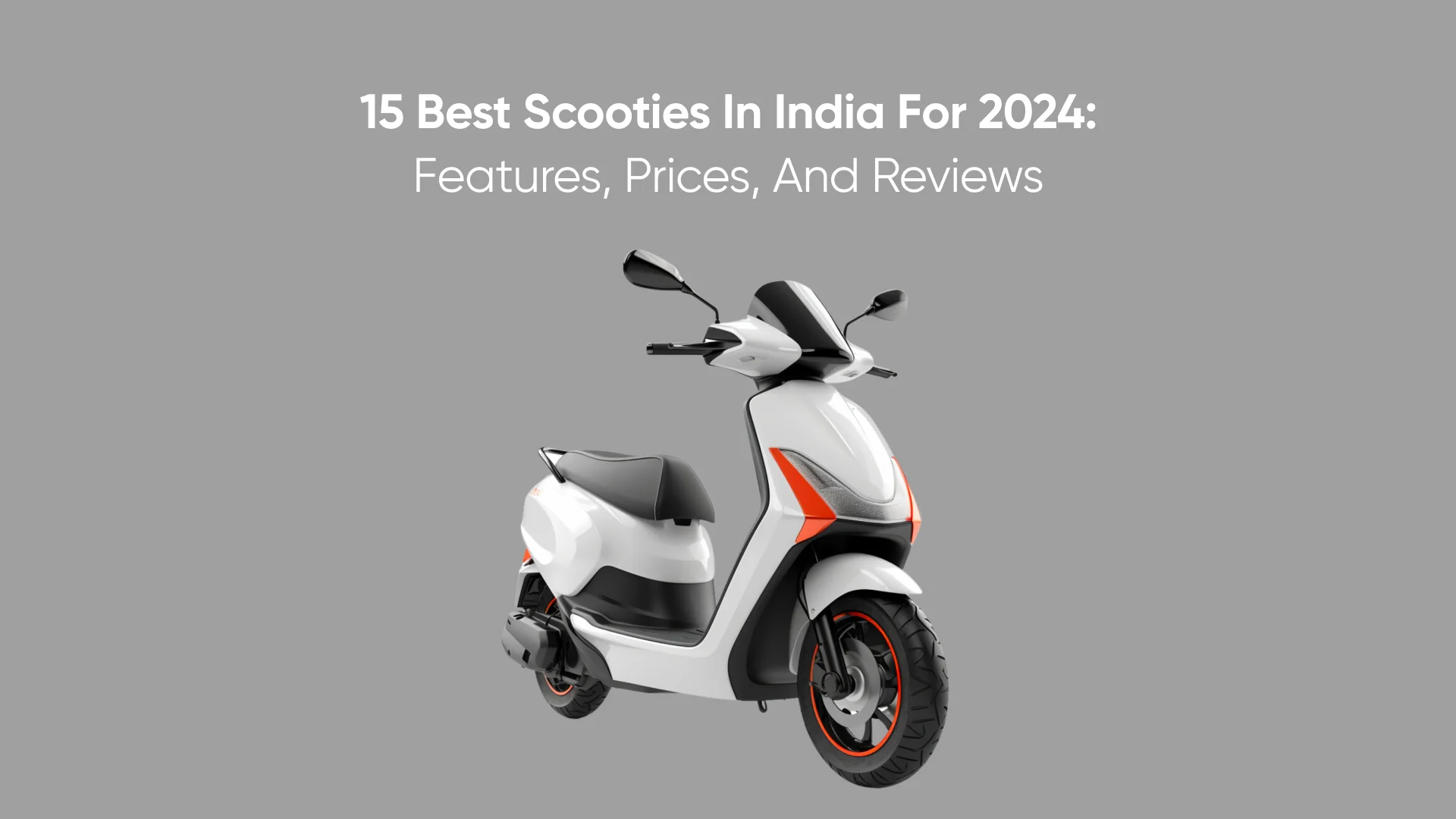 Top 10 Best Scooties in India 2025 – Mileage, Price & Features
