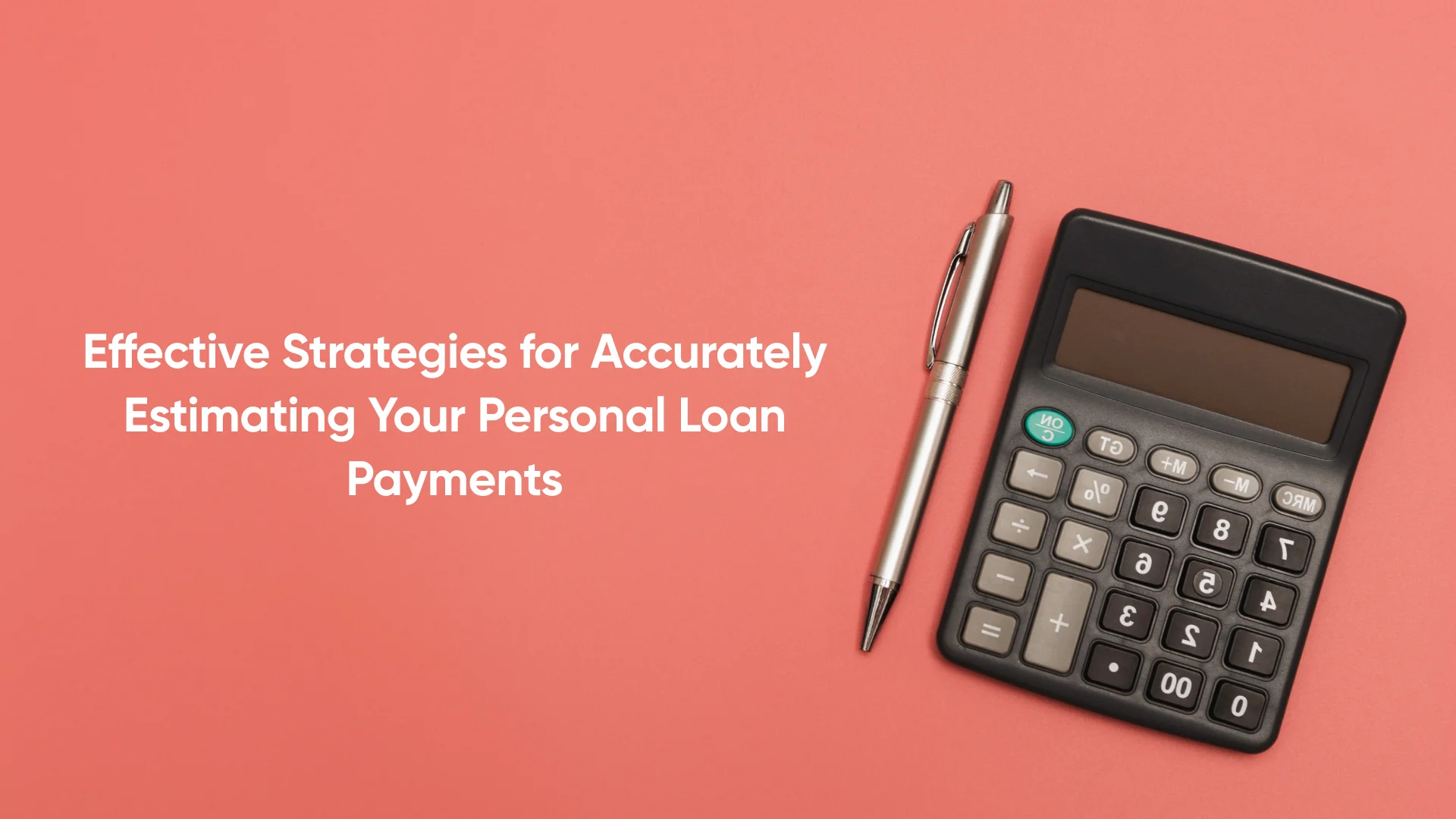 Effective Strategies to Accurately Estimate Personal Loan Payment