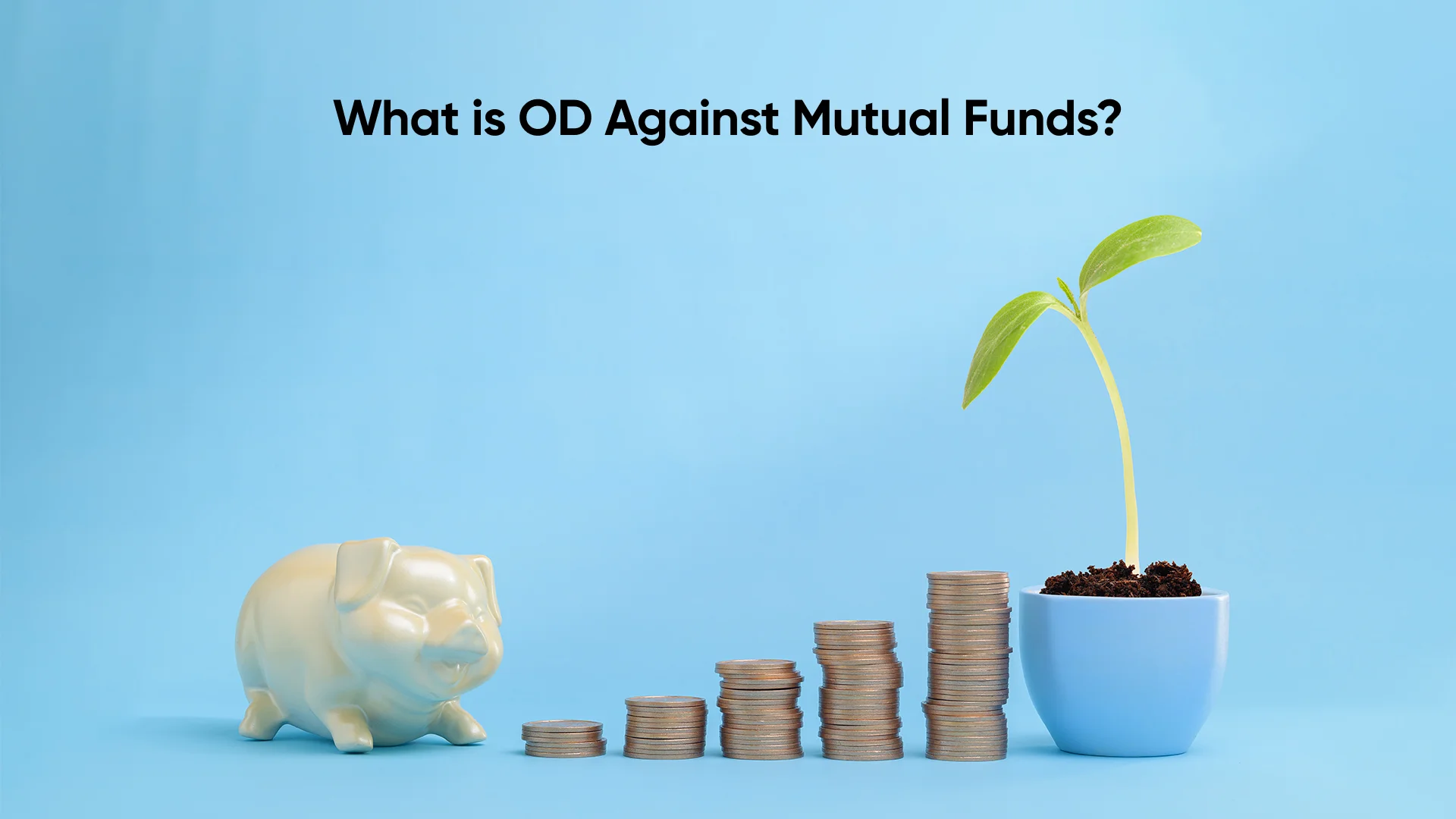 What is OD Against Mutual Funds? Meaning, Benefits & Process